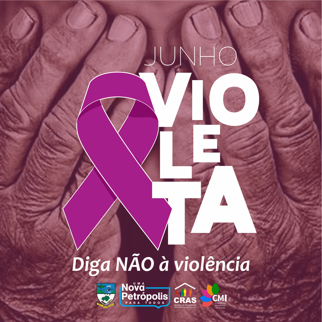 Campanha Junho Violeta alerta para a violência contra idosos em Nova ...